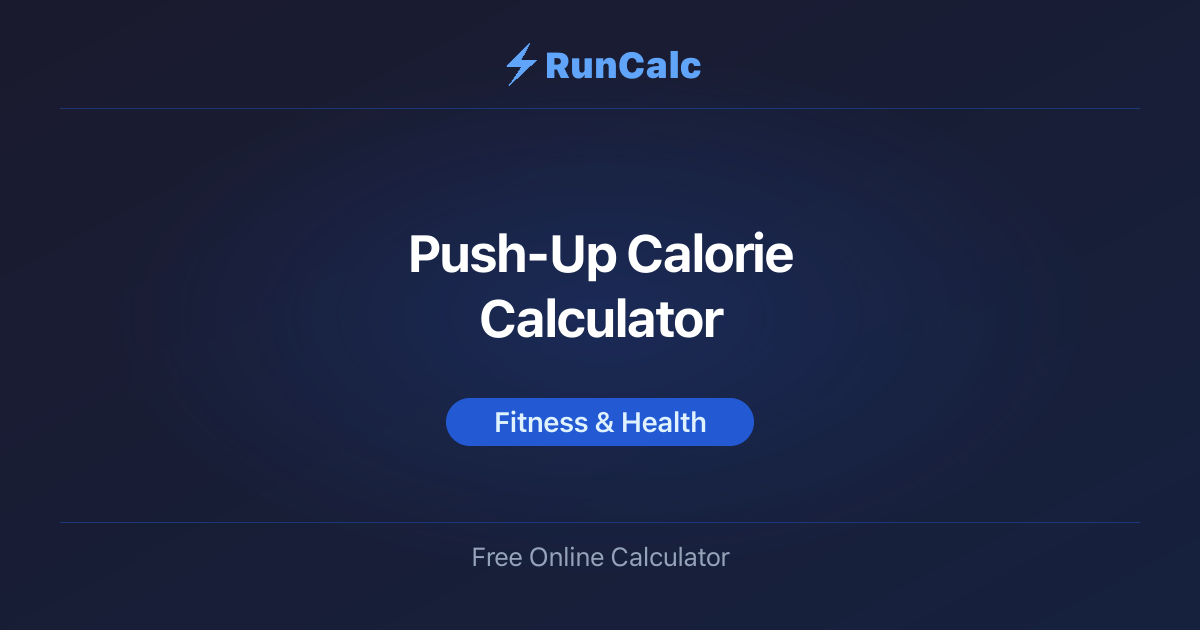 Push-Up Calorie Calculator — How Many Calories Do Push-Ups Burn? | RunCalc